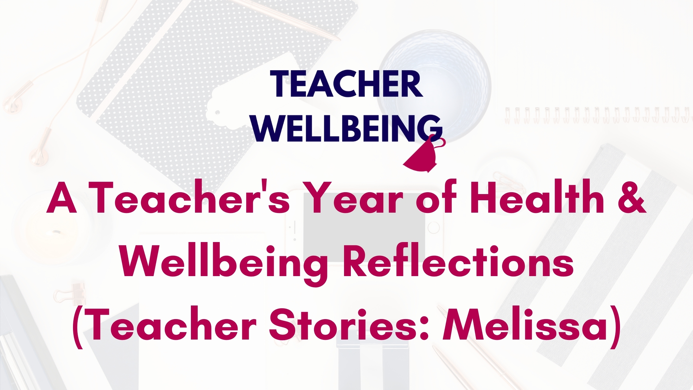 Teacher Wellbeing Podcast - Self-Care for Teachers